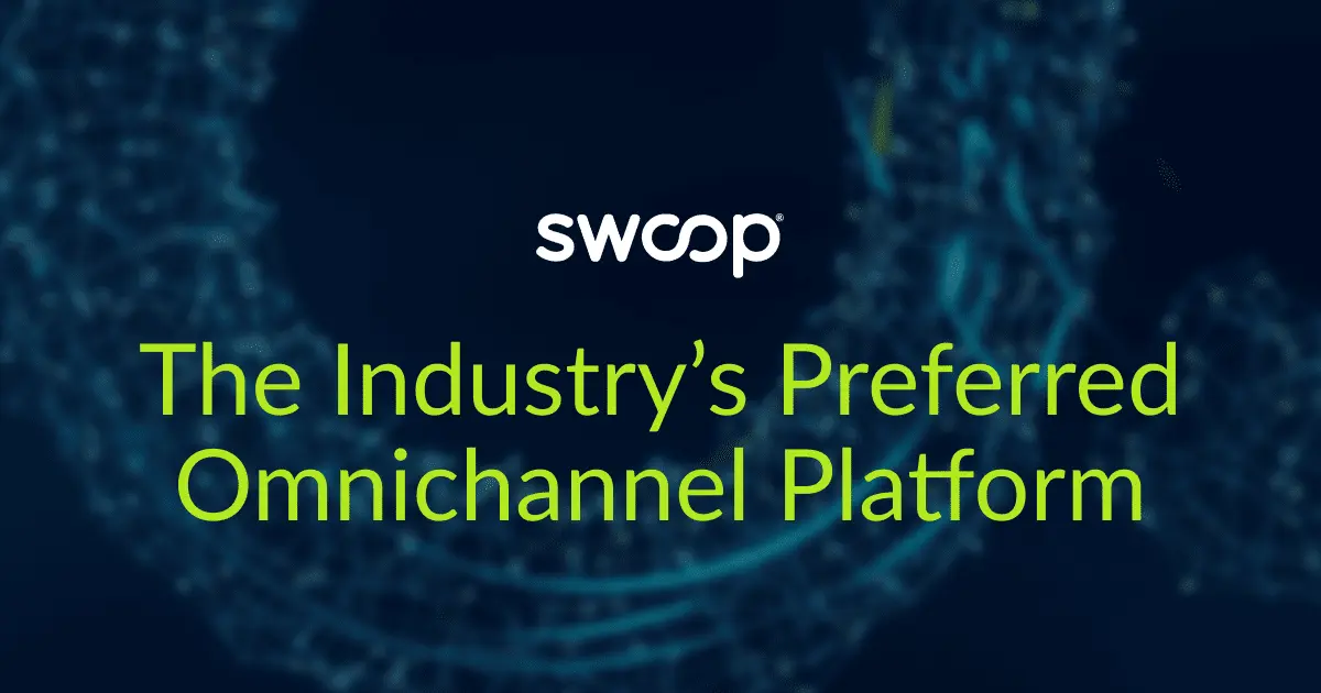 The Industry’s Preferred Omnichannel Platform - Swoop